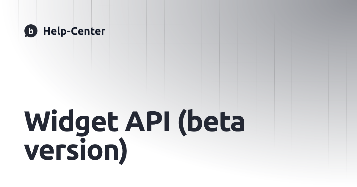 Widget API (beta version) | Help-Center