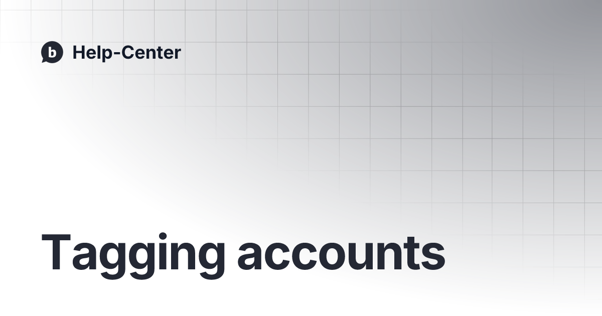 Tagging accounts | Help-Center