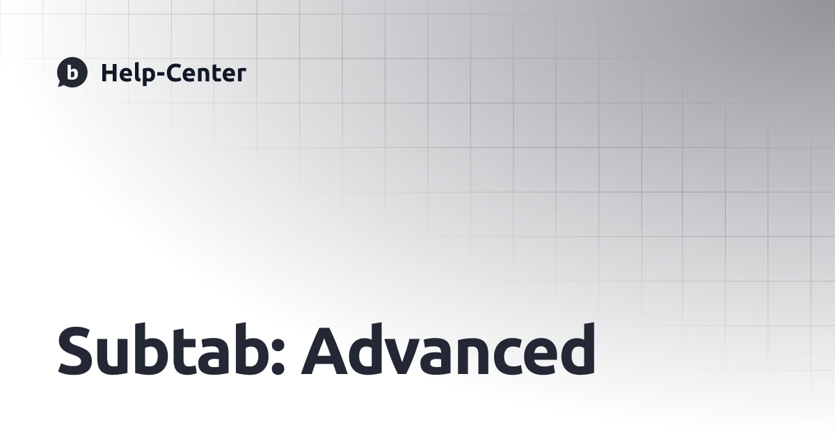 Subtab: Advanced | Help-Center